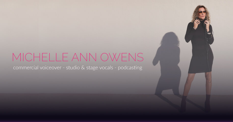 Michelle Ann Owens | Voiceover, Vocals & Podcasts